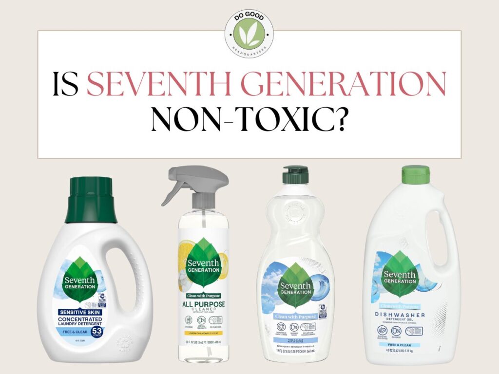 Is Seventh Generation Non-Toxic | Do Good HQ